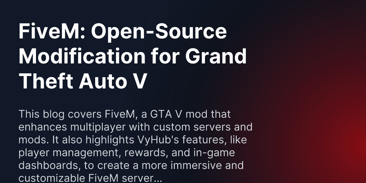 FiveM: Open-Source Modification for Grand Theft Auto V - VyHub