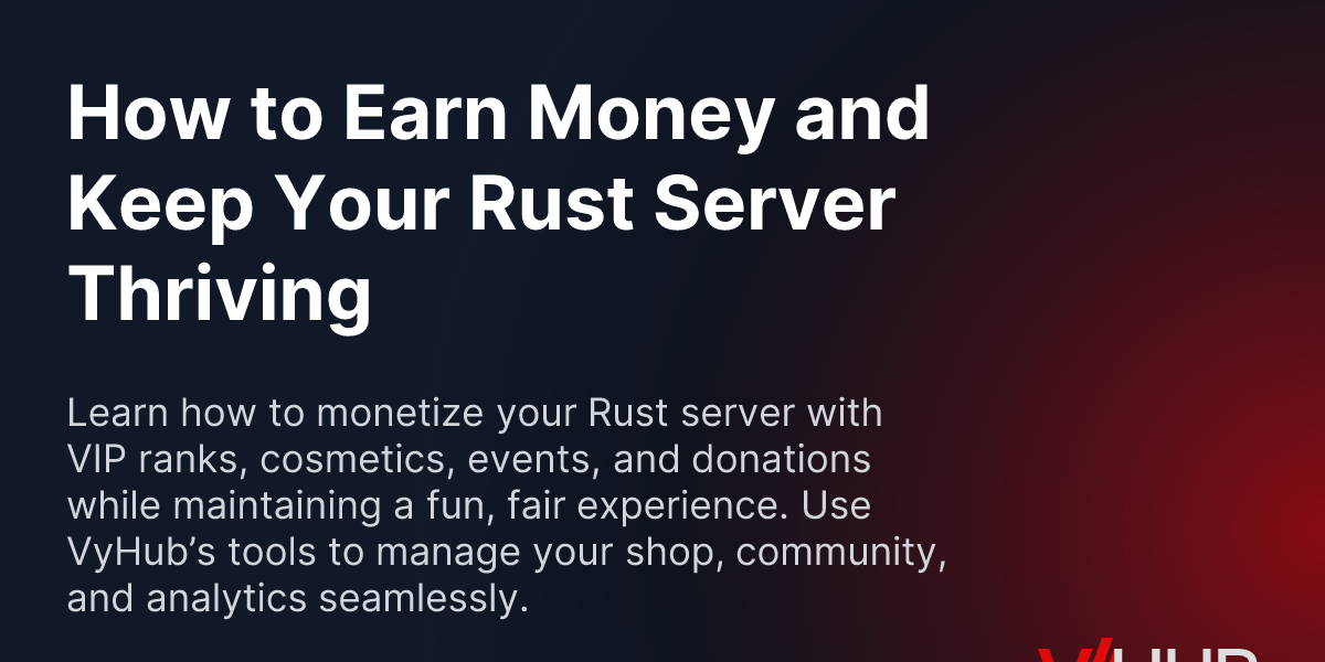 How to Earn Money and Keep Your Rust Server Thriving - VyHub