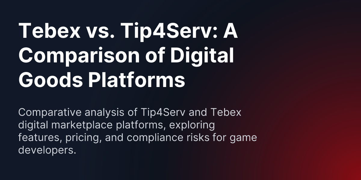 Tebex vs. Tip4Serv: A Comparison of Digital Goods Platforms - VyHub